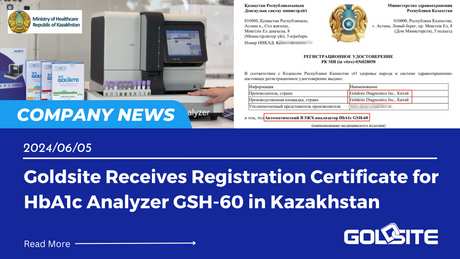 Goldsite Receives Registration Certificate for HbA1c Analyzer GSH-60 in Kazakhstan - Goldsite
